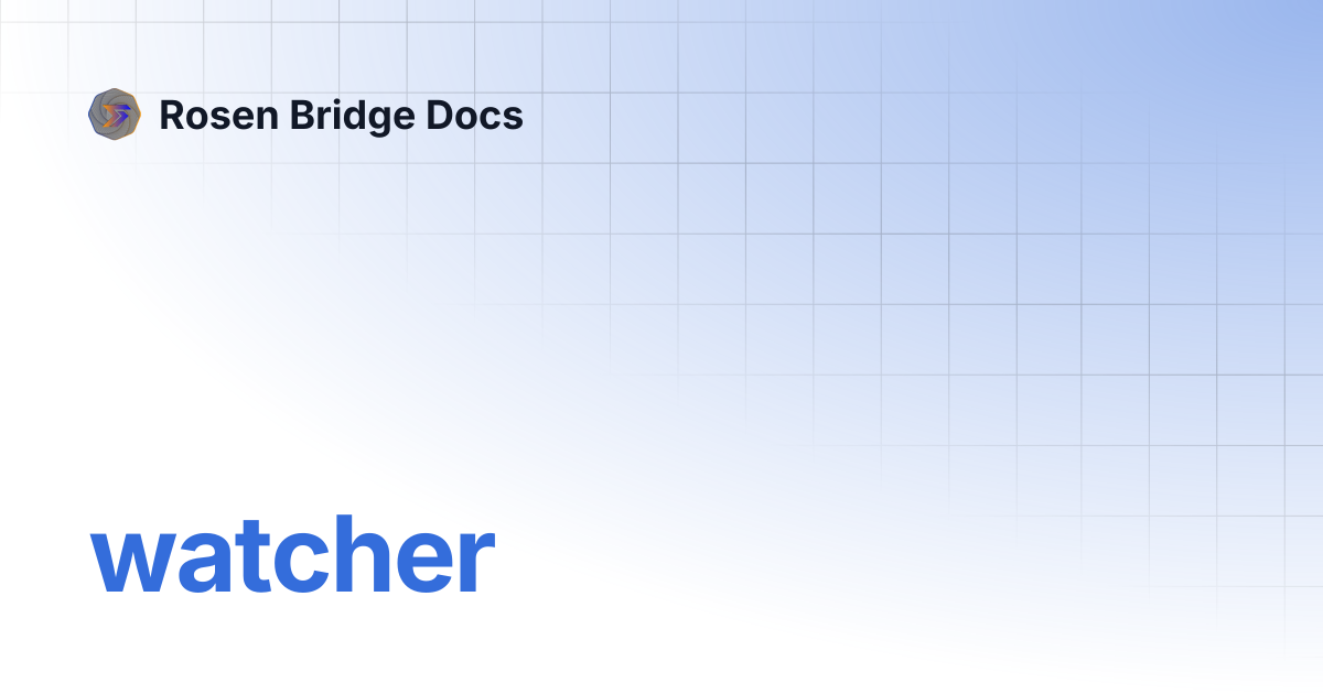 Watcher Rosen Bridge Docs