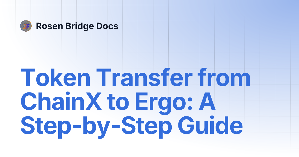 Token Transfer from ChainX to Ergo: A Step-by-Step Guide | Rosen Bridge Docs